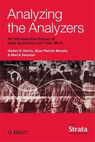 خرید و قیمت دانلود کتاب Analyzing The Analyzers An Introspective Survey Of Data Scientists And
