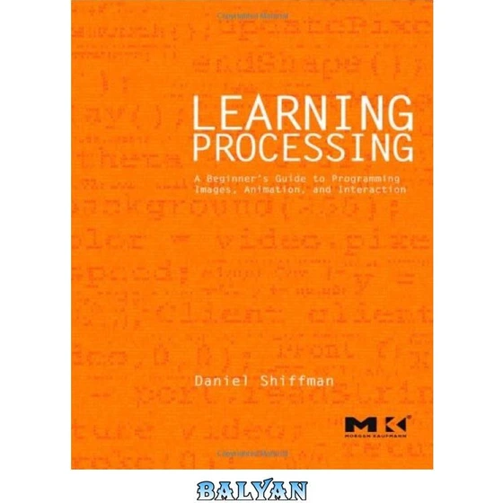 خرید و قیمت دانلود کتاب Learning Processing A Beginners Guide To Programming Images Animation