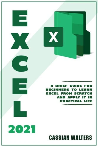 خرید و قیمت دانلود کتاب Excel 2021 A Brief Guide For Beginners To Learn Excel From Scratch And