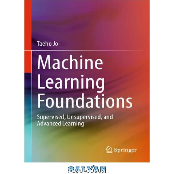 خرید و قیمت دانلود کتاب Machine Learning Foundations Supervised Unsupervised And Advanced