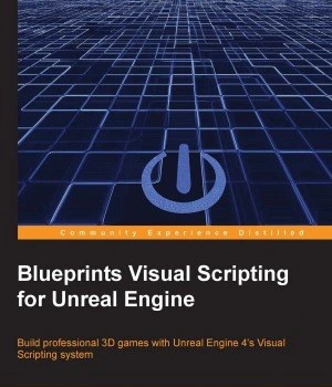 خرید و قیمت دانلود کتاب Blueprints Visual Scripting for Unreal Engine ...