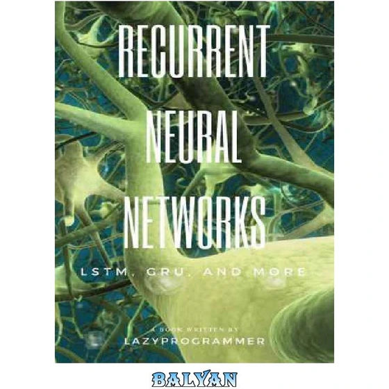 خرید و قیمت دانلود کتاب Deep Learning Recurrent Neural Networks In