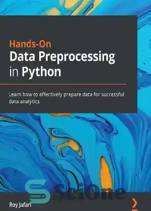 خرید و قیمت دانلود کتاب Hands-On Data Preprocessing in Python: Learn how to effectively prepare ...