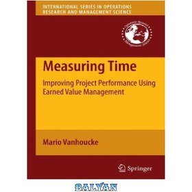 خرید و قیمت دانلود کتاب Measuring Time: Improving Project Performance Using Earned Value ...