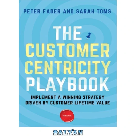 خرید و قیمت دانلود کتاب The Customer Centricity Playbook: Implement a ...