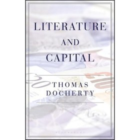 خرید و قیمت کتاب زبان اصلی Literature and Capital اثر Thomas Docherty | ترب
