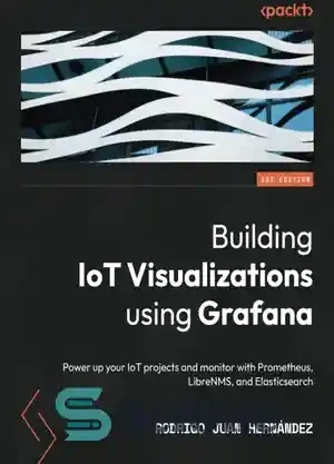 خرید و قیمت دانلود کتاب Building IoT Visualizations using Grafana ...