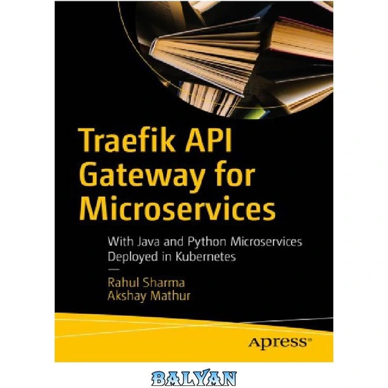خرید و قیمت دانلود کتاب Traefik Api Gateway For Microservices With Java And Python