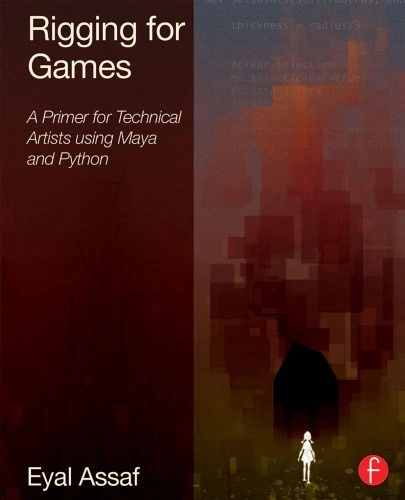 خرید و قیمت دانلود کتاب Rigging For Games A Primer For Technical Artists Using Maya And Python