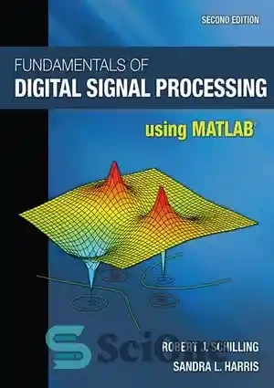 خرید و قیمت دانلود کتاب Fundamentals of Digital Signal Processing Using MATLAB - مبانی پردازش ...