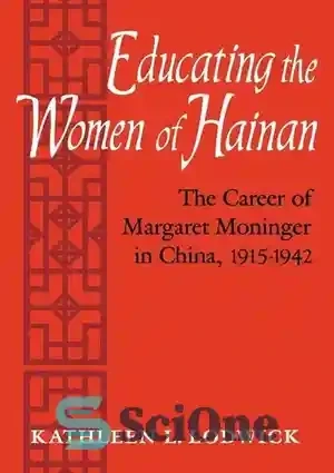 خرید و قیمت دانلود کتاب Educating the Women of Hainan: The Career of ...