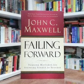 خرید و قیمت کتاب Failing Forward اثر John C. Maxwell | ترب