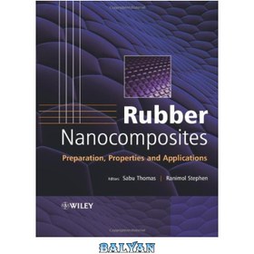 خرید و قیمت دانلود کتاب Rubber Nanocomposites: Preparation, Properties ...