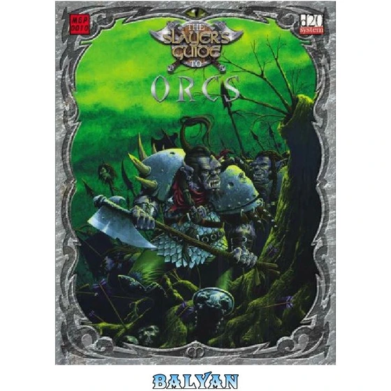 خرید و قیمت دانلود کتاب The Slayer's Guide To Orcs (d20 System) | ترب