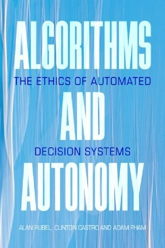 خرید و قیمت دانلود کتاب Algorithms And Autonomy The Ethics Of Automated Decision Systems ویرایش