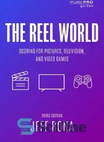 خرید و قیمت دانلود کتاب The Reel World: Scoring for Pictures, Television, and Video Games - The ...