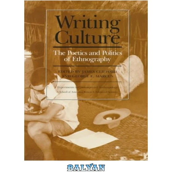 خرید و قیمت دانلود کتاب Writing Culture: The Poetics and Politics of ...