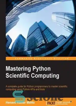 خرید و قیمت دانلود کتاب Mastering Python Scientific Computing - تسلط بر ...