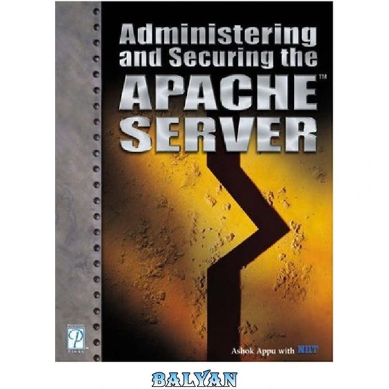 خرید و قیمت دانلود کتاب Administering and Securing the Apache Server | ترب