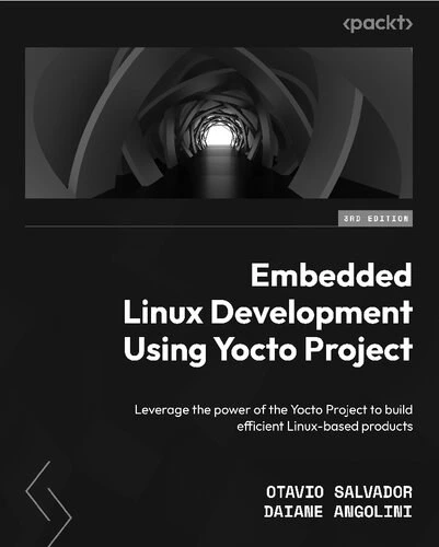 خرید و قیمت دانلود کتاب Embedded Linux Development Using Yocto Project: Leverage the power of ...