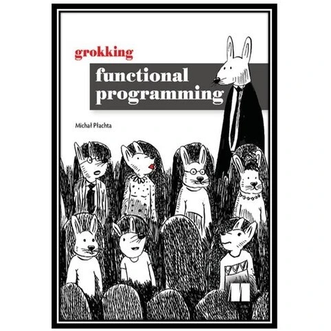 خرید و قیمت کتاب Grokking Functional Programming | ترب