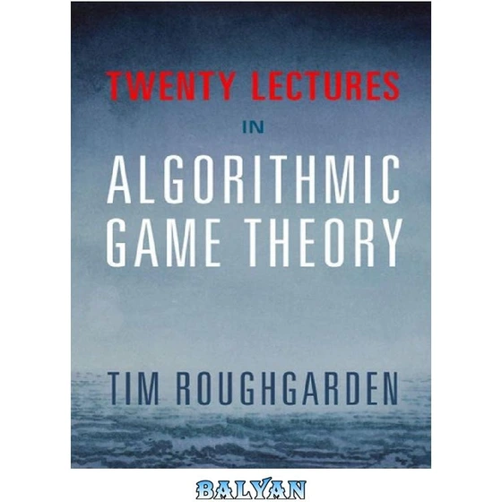 خرید و قیمت دانلود کتاب Twenty Lectures On Algorithmic Game Theory ترب