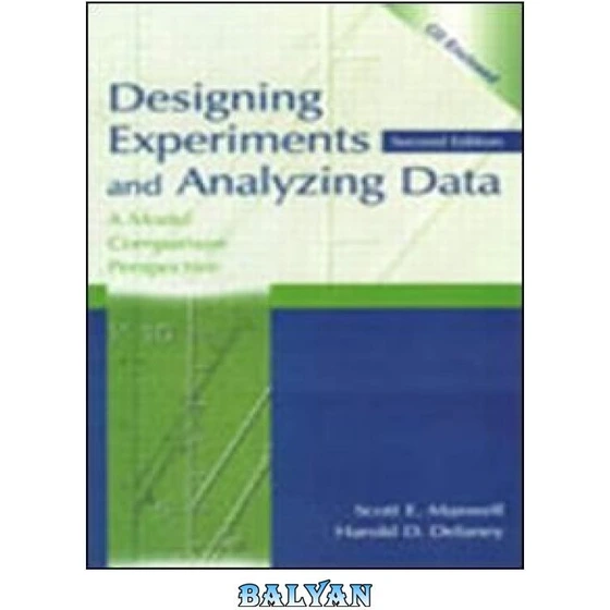 خرید و قیمت دانلود کتاب Designing Experiments And Analyzing Data A Model Comparison Perspective