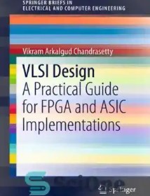 خرید و قیمت دانلود کتاب VLSI Design: a Practical Guide for FPGA and ASIC Implementations - طراحی ...