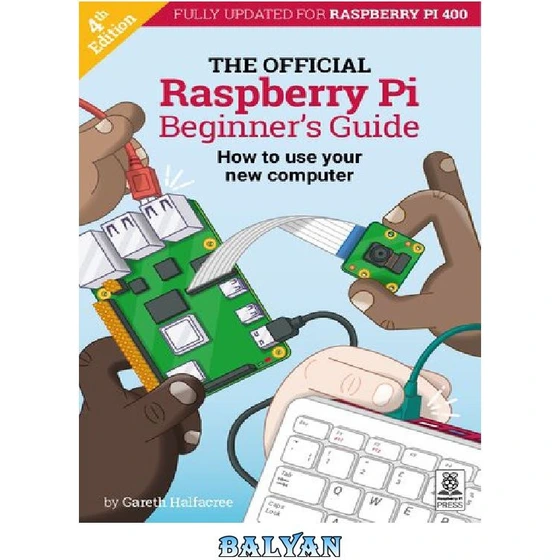 خرید و قیمت دانلود کتاب The Official Raspberry Pi Beginners Guide How To Use Your New Computer