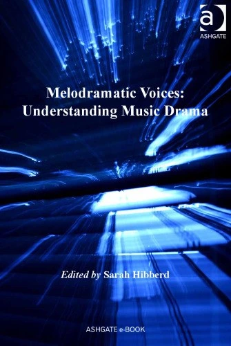 خرید و قیمت دانلود کتاب Melodramatic Voices: Understanding Music Drama ...