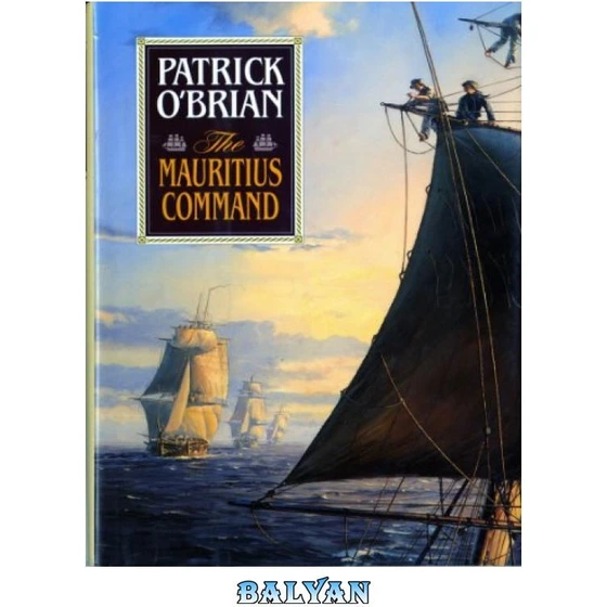 خرید و قیمت دانلود کتاب The Mauritius Command (Aubrey Maturin Series) | ترب