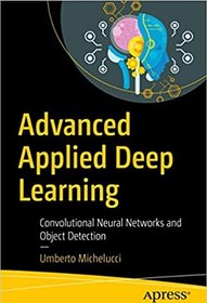 خرید و قیمت کتاب Advanced Applied Deep Learning: Convolutional Neural Networks and Object ...