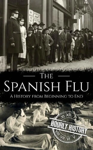 خرید و قیمت دانلود کتاب The Spanish Flu A History From Beginning To