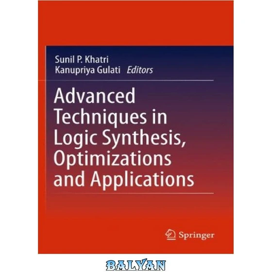 خرید و قیمت دانلود کتاب Advanced Techniques in Logic Synthesis, Optimizations and Applications | ترب