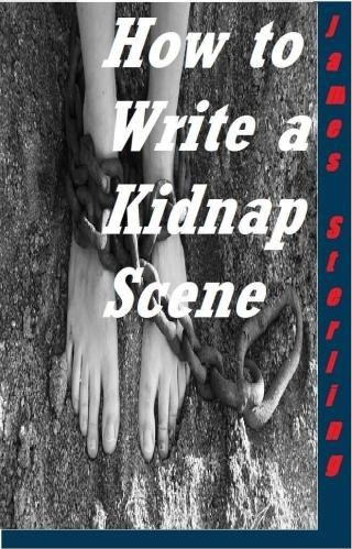 خرید و قیمت دانلود کتاب How to Write a Kidnap Scene: Write That Scene ...