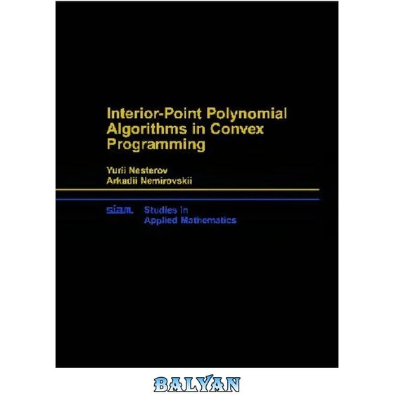 خرید و قیمت دانلود کتاب Interior Point Polynomial Algorithms In Convex Programming ترب