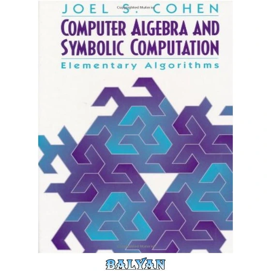 خرید و قیمت دانلود کتاب Computer Algebra And Symbolic Computation Elementary Algorithms ترب