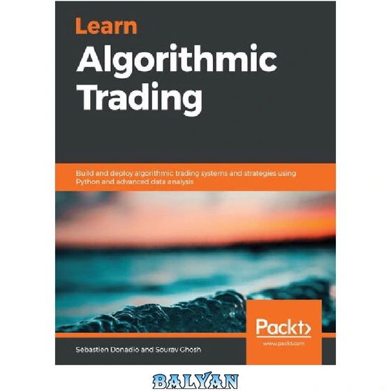 خرید و قیمت دانلود کتاب Learn Algorithmic Trading Build And Deploy Algorithmic Trading Systems