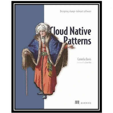 خرید و قیمت کتاب Cloud Native Patterns Designing change-tolerant ...