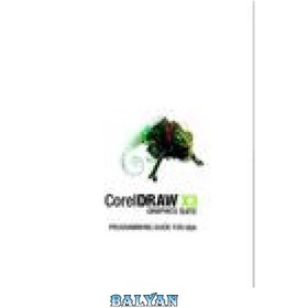 خرید و قیمت دانلود کتاب Corel Draw X3 Graphics Suite: Programming Guide for VBA | ترب