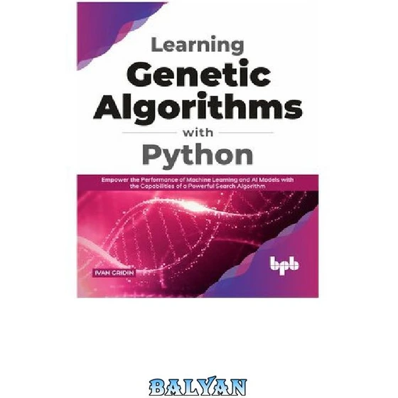 خرید و قیمت دانلود کتاب Learning Genetic Algorithms With Python Empower The Performance Of