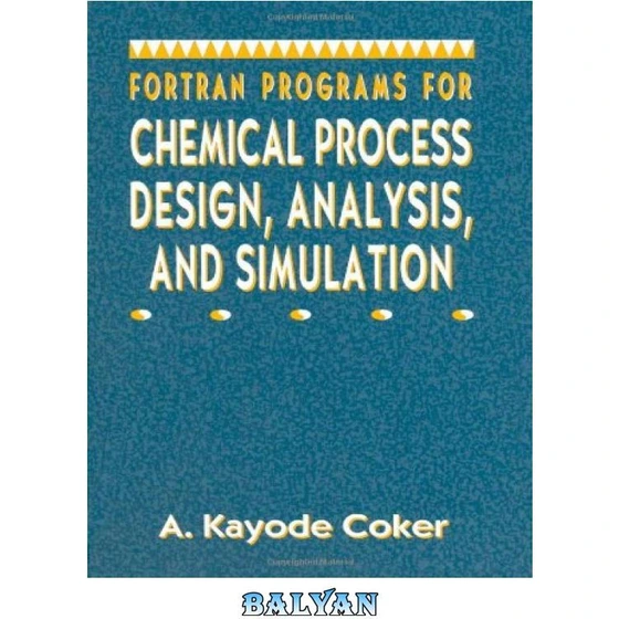 خرید و قیمت دانلود کتاب Fortran programs for chemical process design, analysis, and simulation | ترب