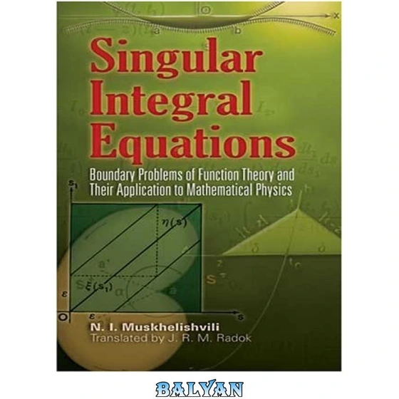 خرید و قیمت دانلود کتاب Singular Integral Equations: Boundary Problems of Function Theory and ...