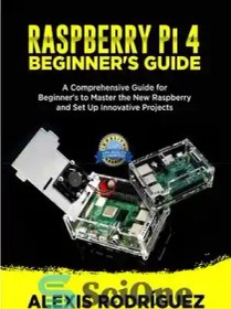 خرید و قیمت دانلود کتاب Raspberry Pi 4 Beginners Guide. A Comprehensive Guide for Beginner's to ...