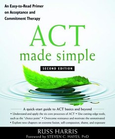 خرید و قیمت دانلود کتاب ACT made simple : an easy-to-read primer on acceptance and commitment ...