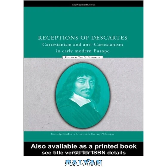 خرید و قیمت دانلود کتاب Receptions of Descartes: Cartesianism and Anti ...