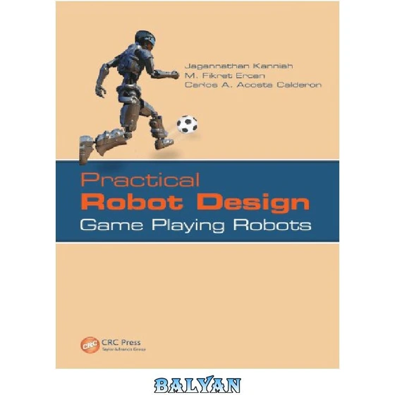 خرید و قیمت دانلود کتاب Practical Robot Design : Game Playing Robots | ترب