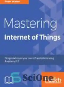 خرید و قیمت دانلود کتاب Mastering Internet of Things design and create your own IoT applications ...