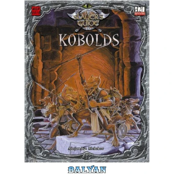 خرید و قیمت دانلود کتاب The Slayer's Guide To Kobolds (d20 System) | ترب