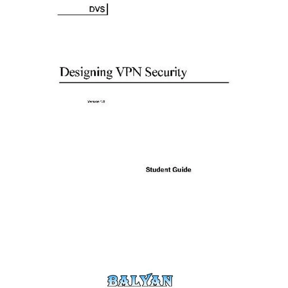 خرید و قیمت دانلود کتاب Designing VPN Security. Student Guide | ترب